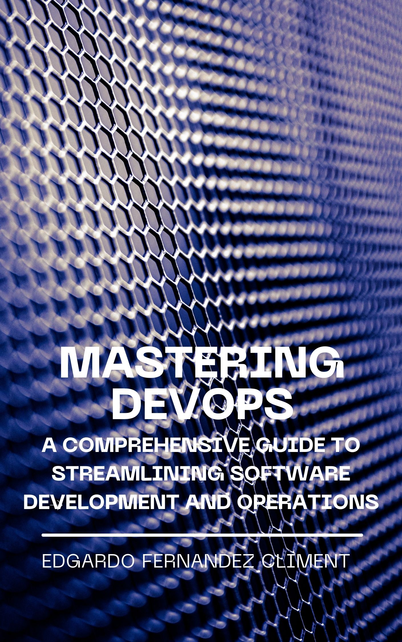 Mastering Devops A Comprehensive Guide To Streamlining Software